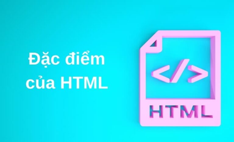 HTML là gì? 10+ điều cơ bản cần biết trước khi học lập trình web